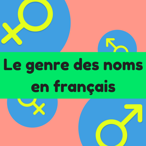 Le genre des noms en français – Regard sur le français