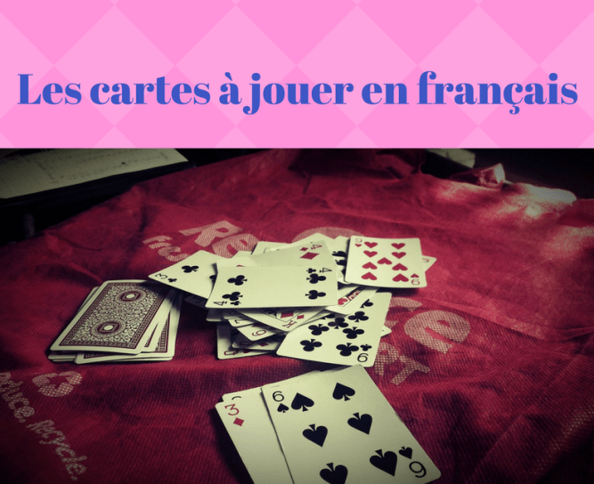 Les cartes à jouer en français – Regard sur le français