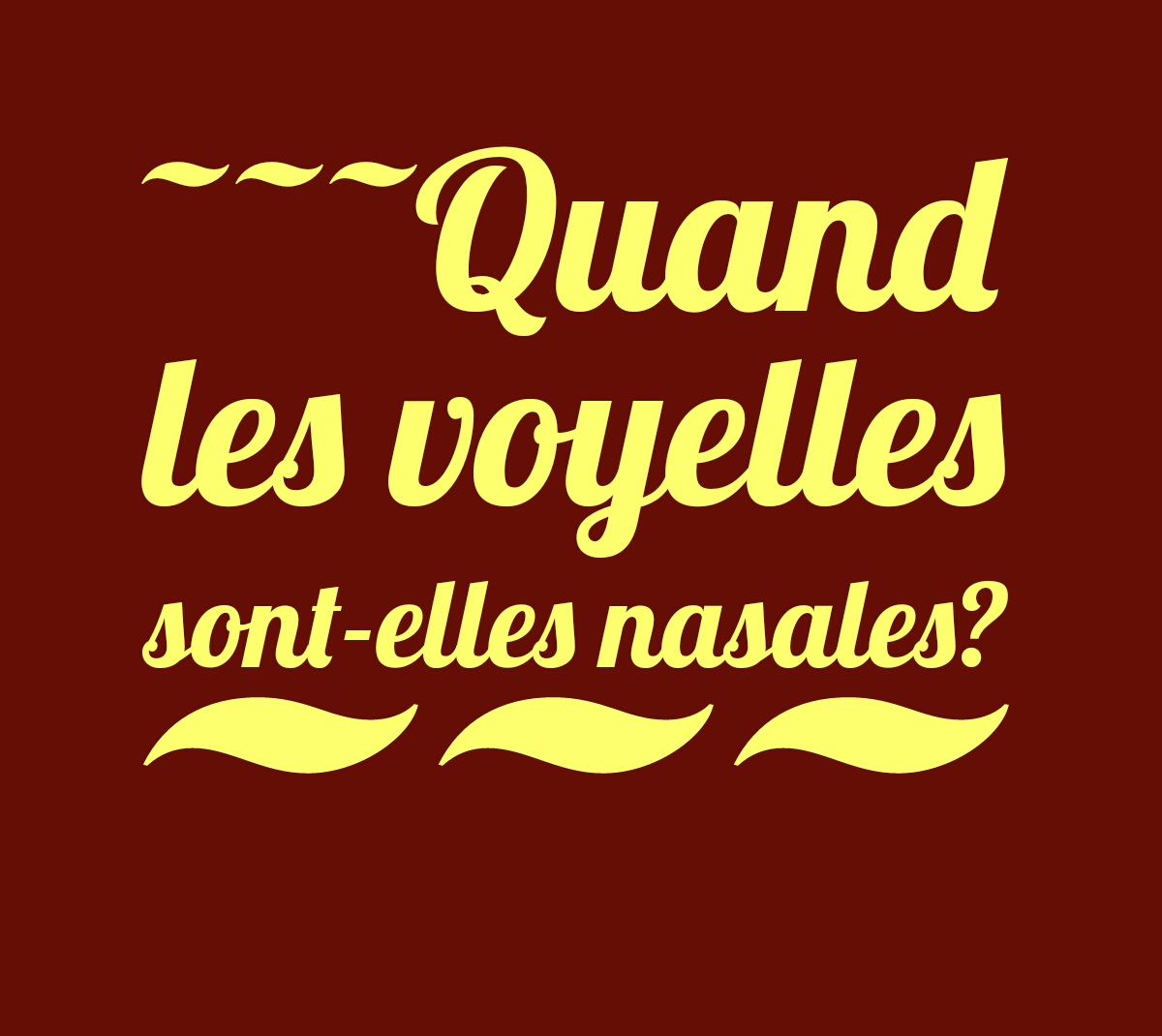 Quand les voyelles sont-elles nasales? – Regard sur le français