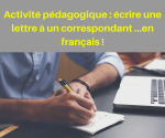 Activité pédagogique : Écrire une lettre à un correspondant…en français ...