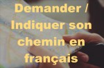 Demander/Indiquer son chemin en français – Regard sur le français