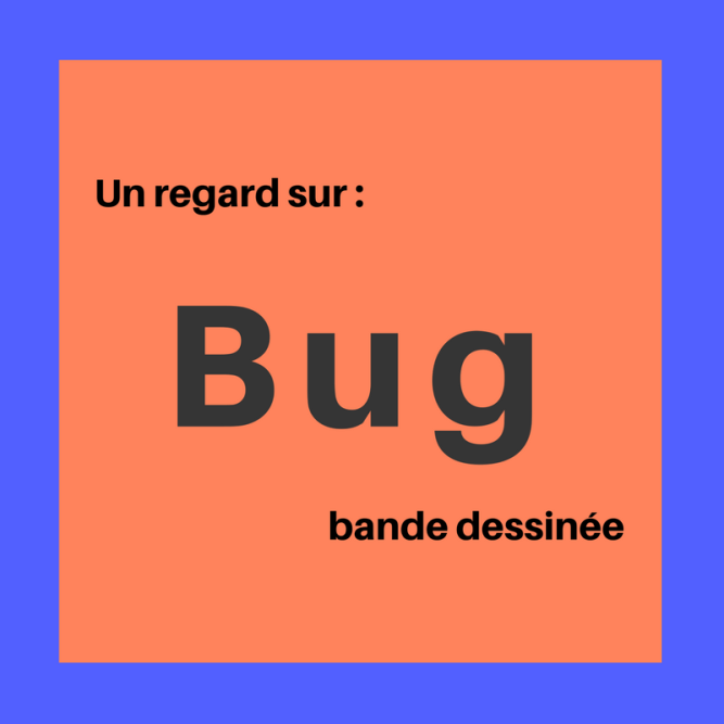 Un regard sur : Bug (bande dessinée) – Regard sur le français