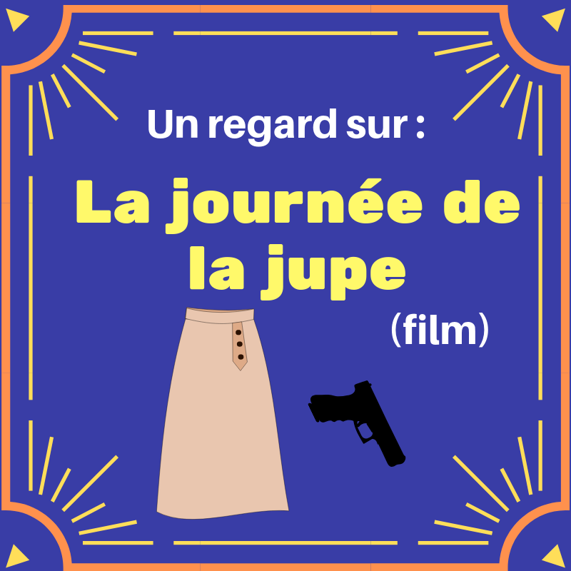 Un regard sur : La journée de la jupe (film) – Regard sur le français
