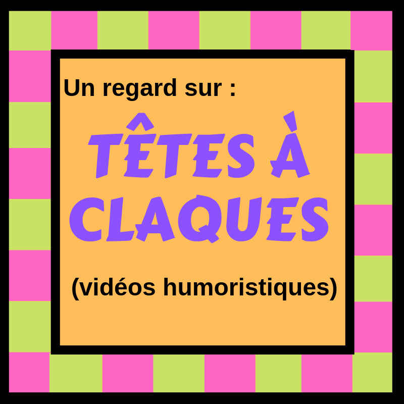 Un regard sur : Têtes à claques – Regard sur le français