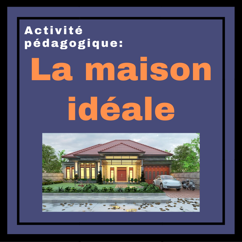Activité pédagogique : La maison idéale – Regard sur le français