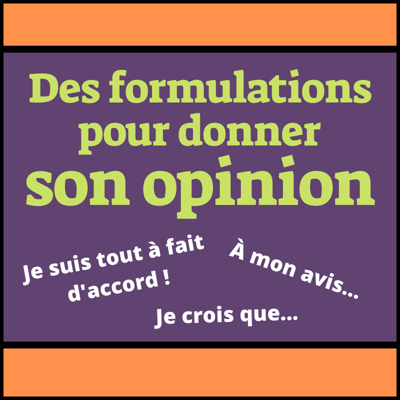 Des formulations pour donner son opinion – Regard sur le français