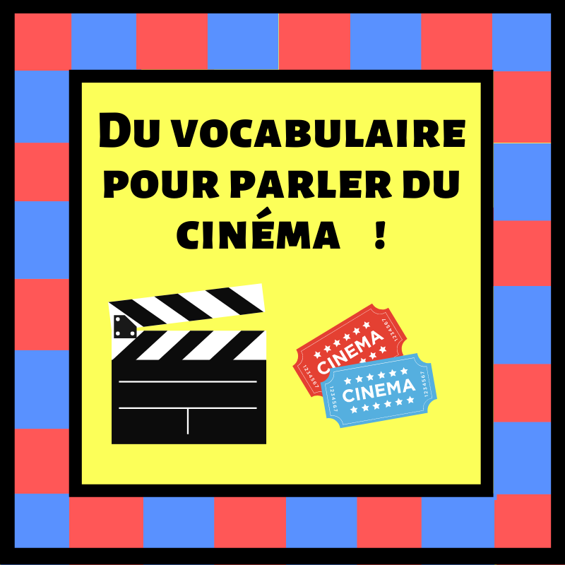 Du vocabulaire pour parler du cinéma ! – Regard sur le français
