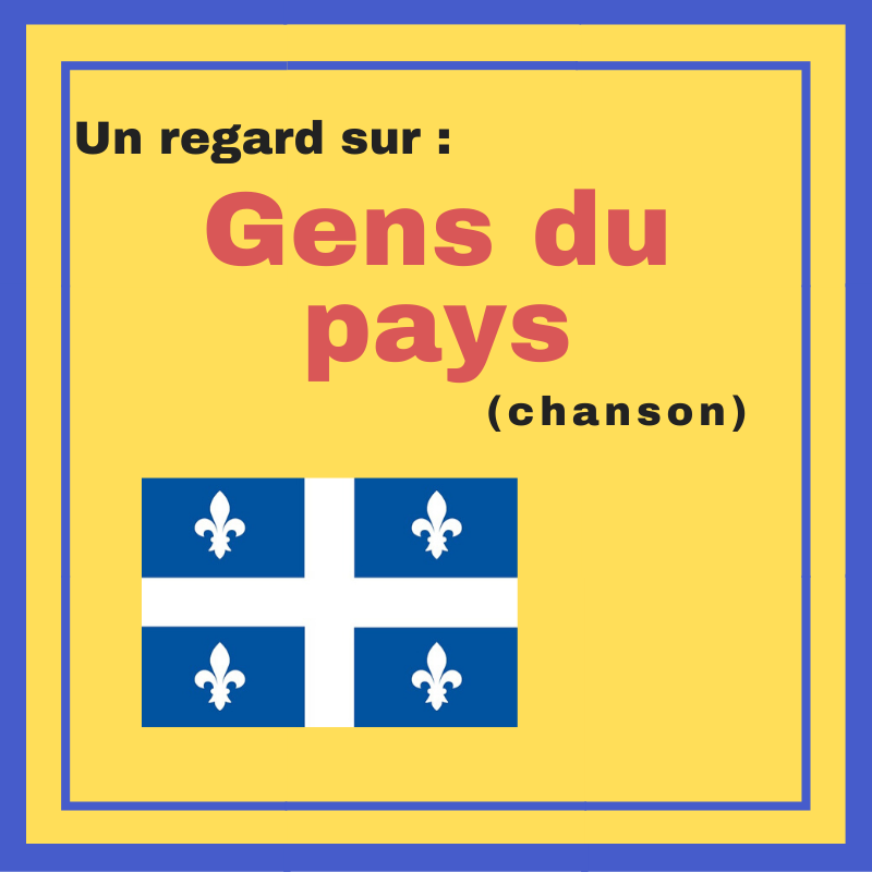 Un regard sur : Gens du pays (chanson) – Regard sur le français