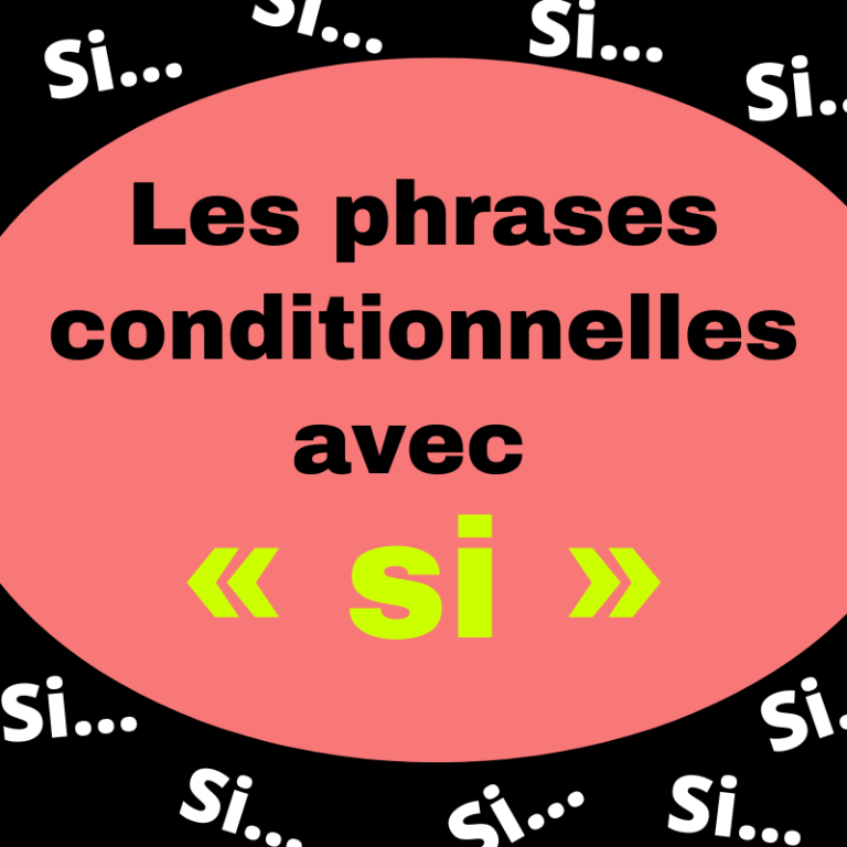 Les phrases conditionnelles avec « si » – Regard sur le français