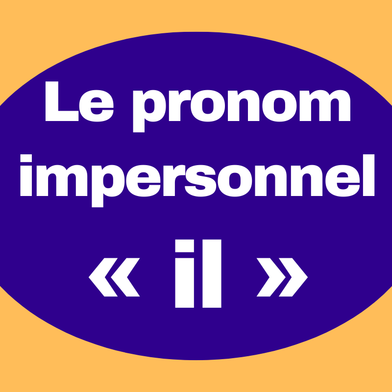 Le pronom impersonnel « il » – Regard sur le français
