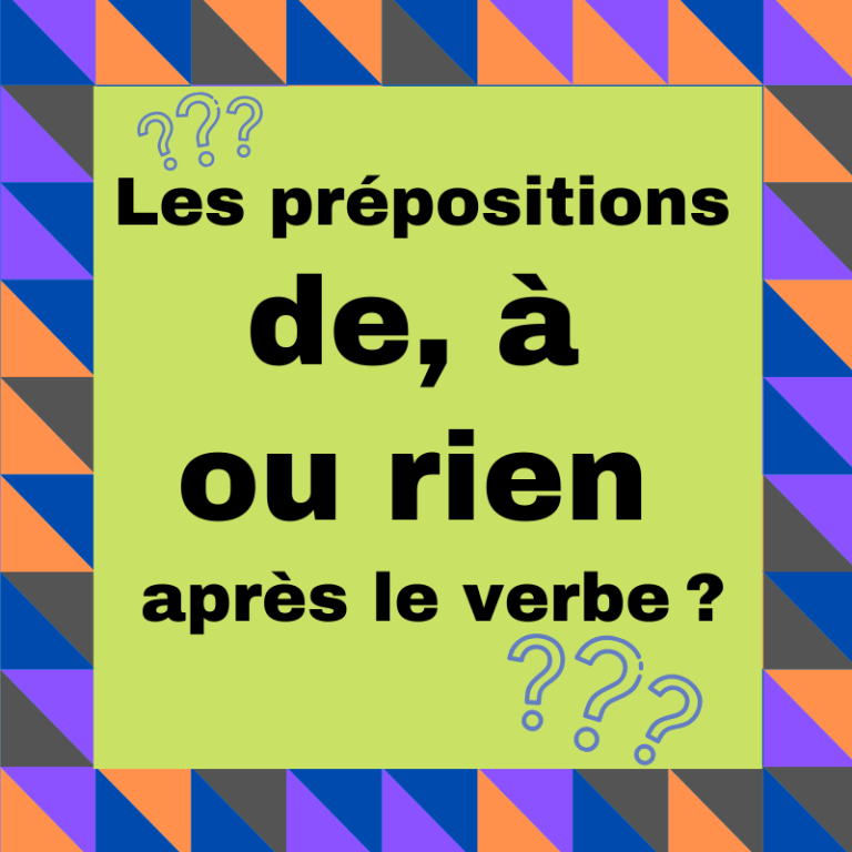 Les prépositions de, à ou rien après le verbe ? – Regard sur le français