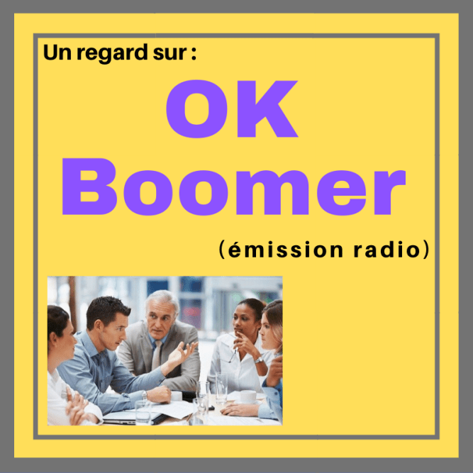 Un regard sur : OK Boomer (émission radio) – Regard sur le français