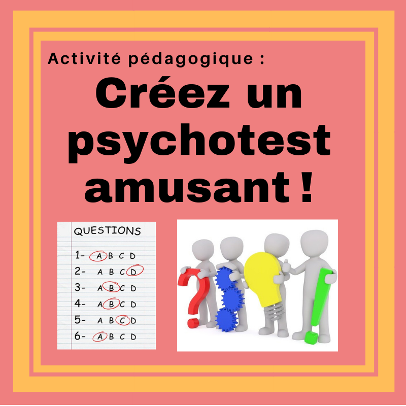 Activité pédagogique : Créez un psychotest amusant ! – Regard sur le ...