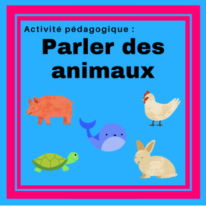 Activité pédagogique : Parler des animaux – Regard sur le français