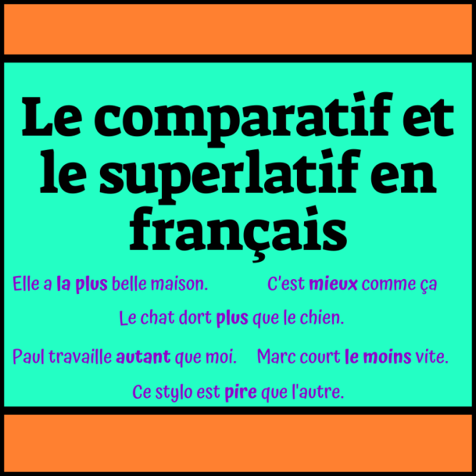 Le comparatif et le superlatif en français – Regard sur le français