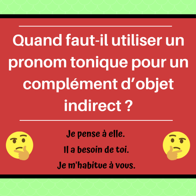 Quand faut-il utiliser un pronom tonique pour un complément d’objet ...