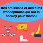Des émissions et des films francophones qui ont le hockey pour thème ...