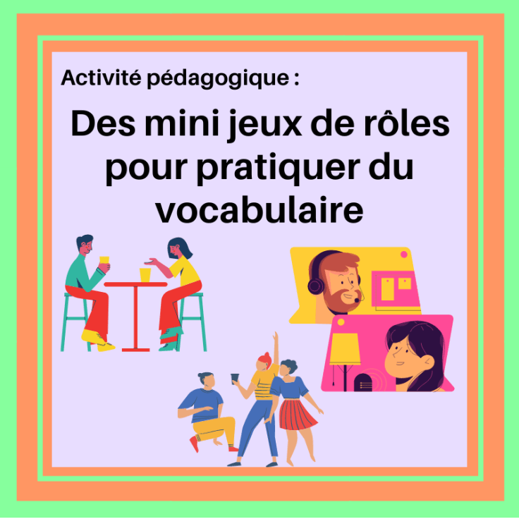 Activité pédagogique : Des mini jeux de rôles pour pratiquer du ...