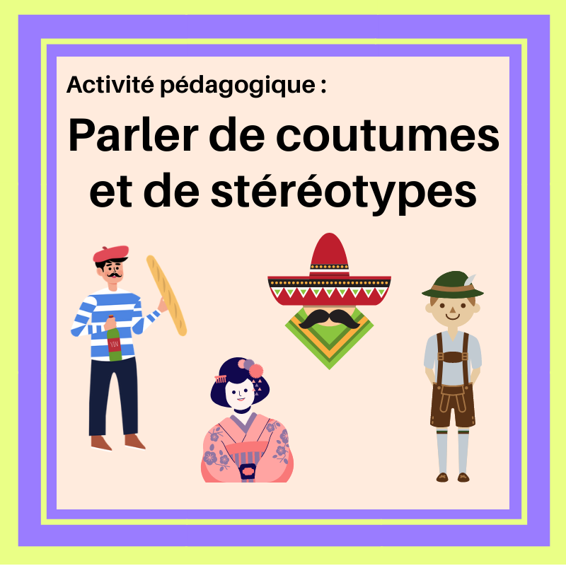Activités pédagogiques : Parler de coutumes et de stéréotypes – Regard ...